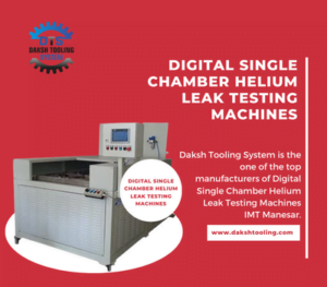 Digital Single Chamber Helium Leak Testing Machines - Daksh Tooling System
